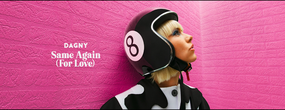 SONG OF THE WEEK: Same Again (For Love) by Dagny (week beginning Thursday 20 July 2023) | monstagigz